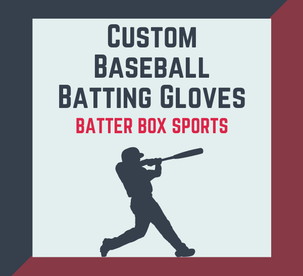 Step Up Your Swag with Custom Baseball Batting Gloves – Batter Box Sports